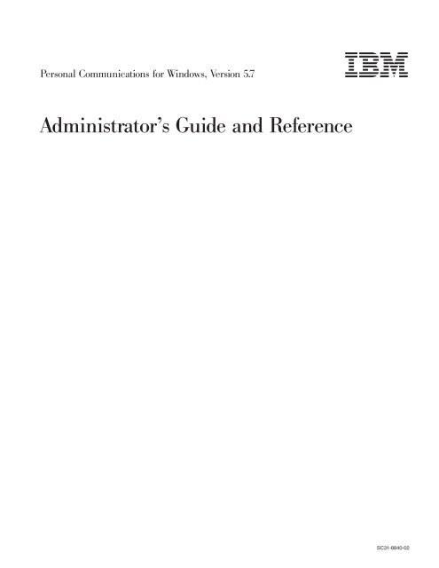 Personal Communications Administrator's Guide and Reference - IBM