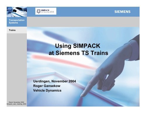 Using SIMPACK at Siemens TS Trains”, R. Gansekow