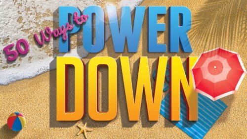 50 Ways To Power Down