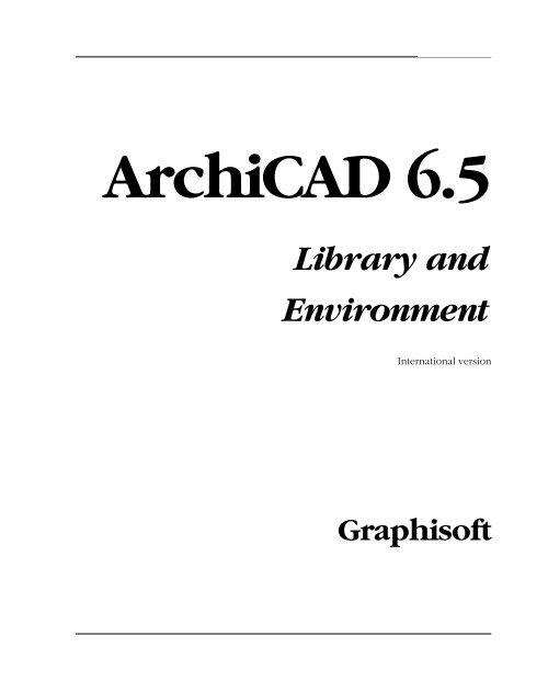 ArchiCAD 6.5 Library and Environment - IT Support