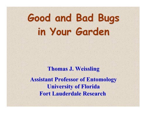 Good and Bad Bugs in Your Garden - University of Florida
