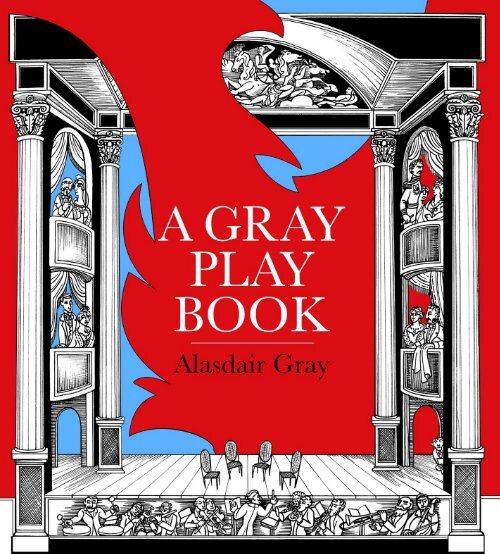 A Gray Play Book by Alasdair Gray sampler