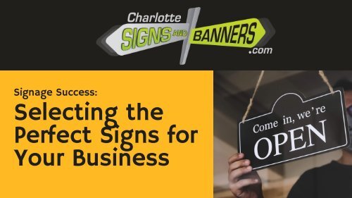 Signage Success: Selecting the Perfect Signs for Your Business