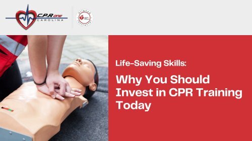 Life-Saving Skills: Why You Should Invest in CPR Training Today
