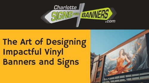 The Art of Designing Impactful Vinyl Banners and Signs