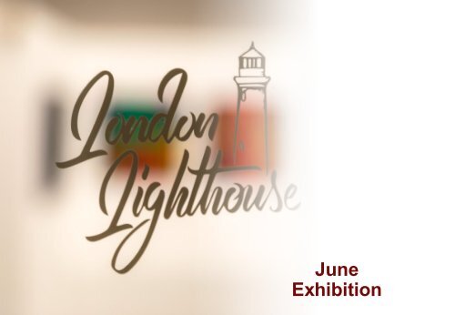 June Exhibition - London Lighthouse Gallery & Studio