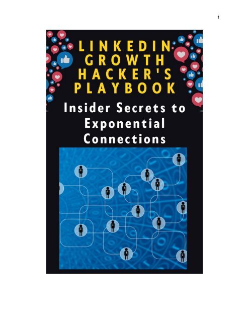LinkedIn Growth Hackers Playbook Insider Secrets to Exponential Connections