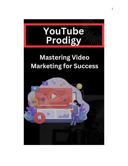 YouTube Prodigy Mastering Video Marketing for Success