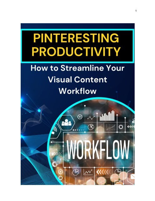 Pinteresting Productivity How to Streamline Your Visual Content Workflow