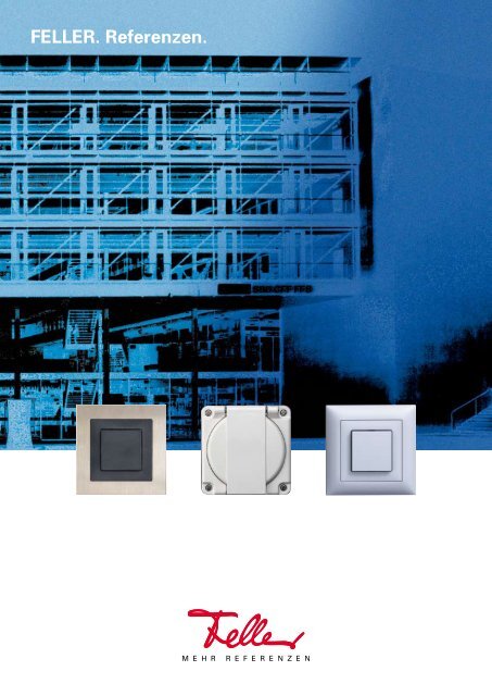 FELLER. Referenzen. - Feller Clixx - Feller AG