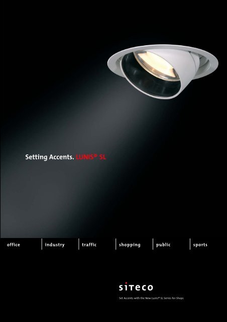 Setting Accents. LUNIS® SL - SITECO Lighting