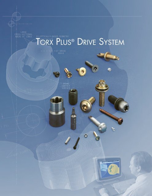 TORX PLUS® DRIVE SYSTEM