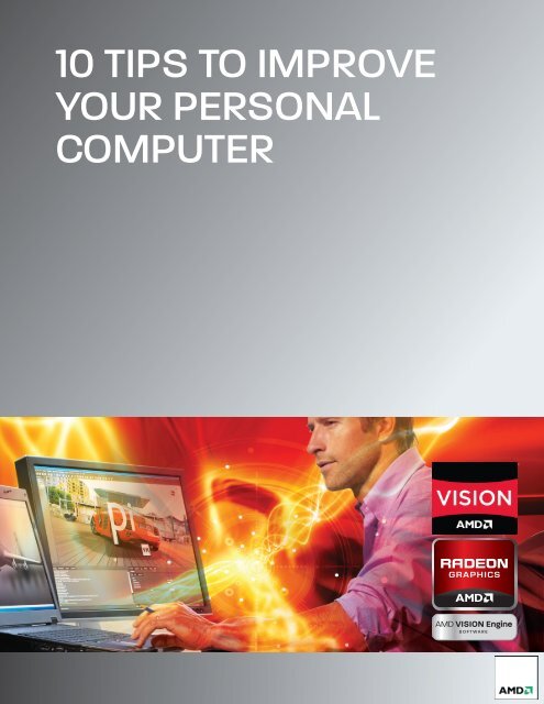 10 TIPS TO IMPROVE YOUR PERSONAL COMPUTER - AMD