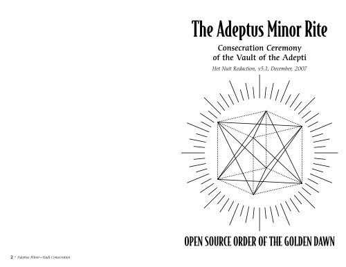 The Adeptus Minor Rite - The Open Source Order of the Golden Dawn