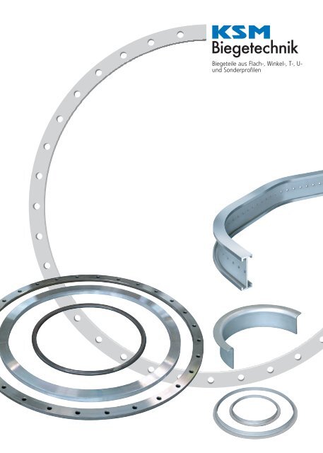 Biegeteile aus Flach-, Winkel-, T-, U- und Sonderprofilen - ksm ...