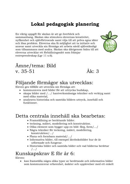 Lokal pedagogisk planering Ämne/tema: Bild v. 35-51 Åk: 3 ...