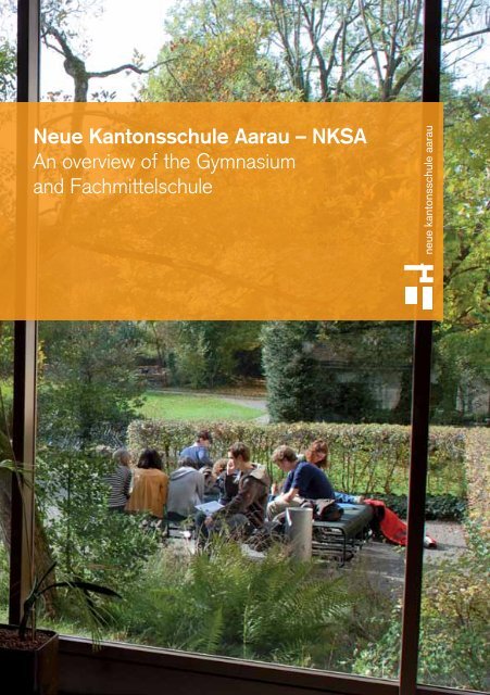 Neue Kantonsschule Aarau – NKSA An overview of the Gymnasium ...