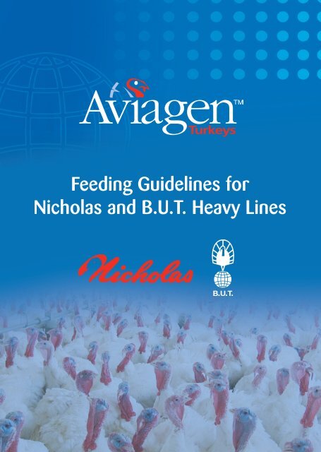 Feeding Guidelines for Nicholas and B.U.T. ... - Aviagen Turkeys