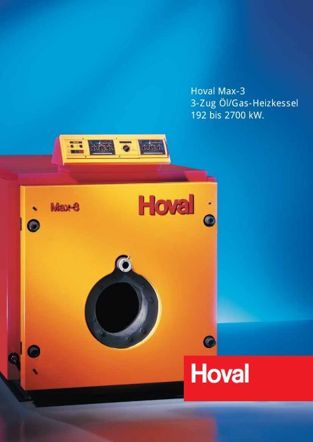 Hoval Max-3 3-Zug Öl/Gas-Heizkessel 192 bis 2700 kW.