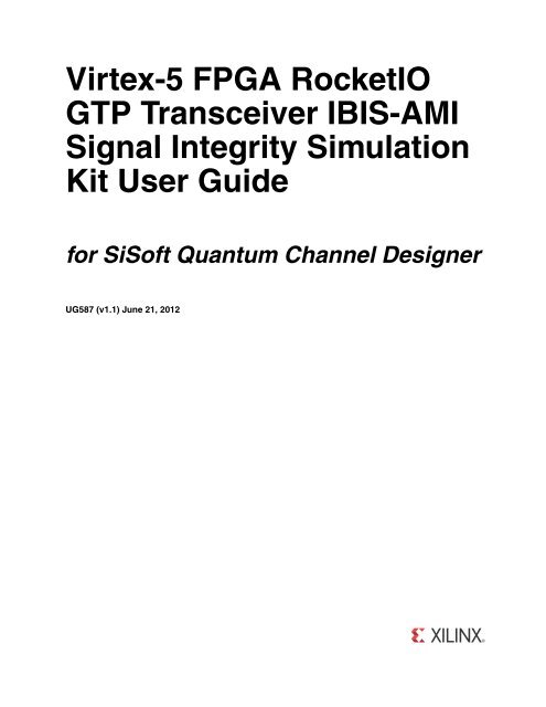 Xilinx UG587 Virtex-5 FPGA RocketIO GTP Transceiver IBIS-AMI ...