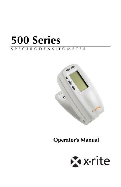+500 Series SpectroDensitometer Manual - X-Rite