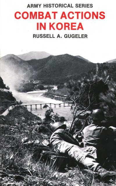 Combat Actions in Korea - Korean War Project Records