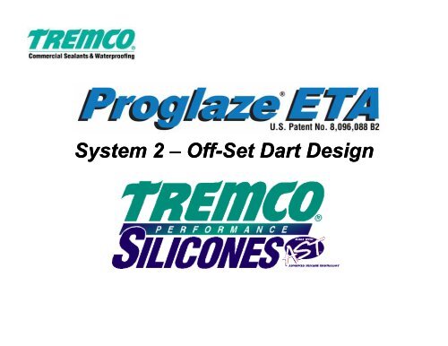 Proglaze ETA System 2 - Off-Set Dart Design - Tremco Sealants