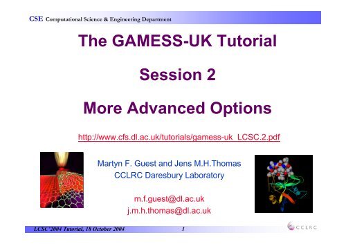 The GAMESS-UK Tutorial Session 2 More Advanced Options