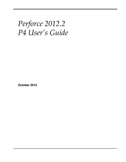 Perforce 2012.2 P4 User's Guide