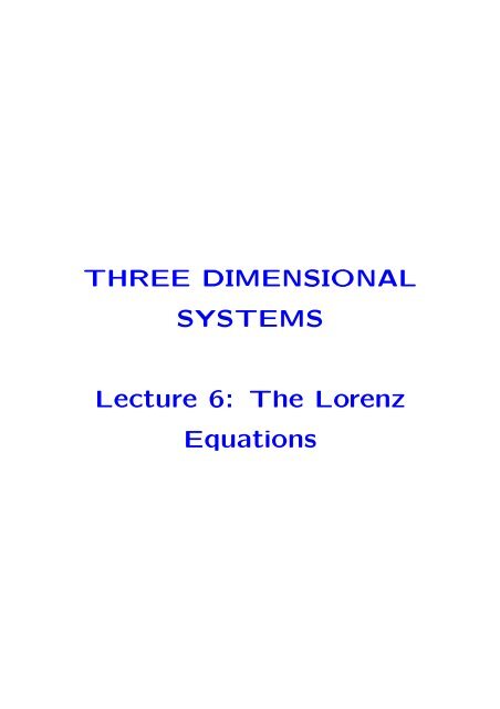 Three Dimensional Systems Lecture 6 The Lorenz Equations