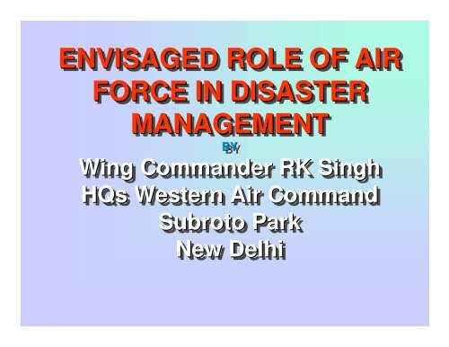Envisaged Role of Air Force in Disaster Management - NIDM