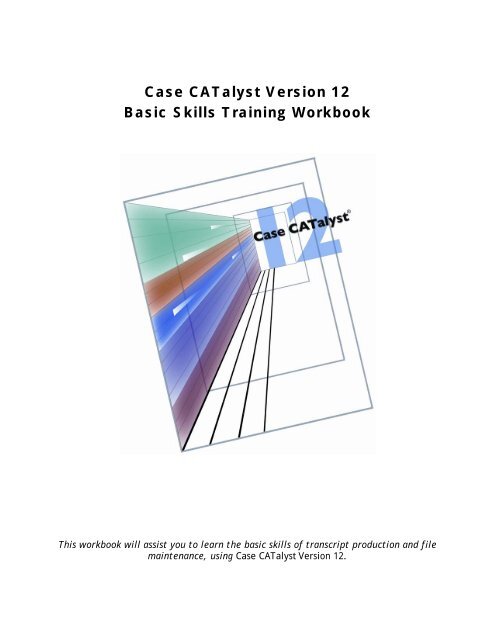 Case CATalyst Version 12 Basic Skills Training Workbook
