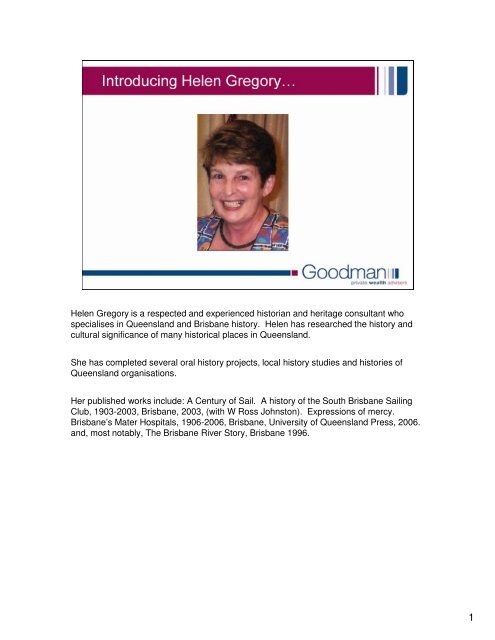 Helen Gregory is a respected and experienced historian - Goodman ...