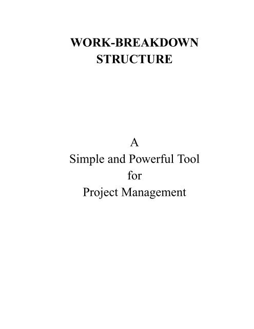 WORK-BREAKDOWN STRUCTURE A Simple and Powerful Tool for ...