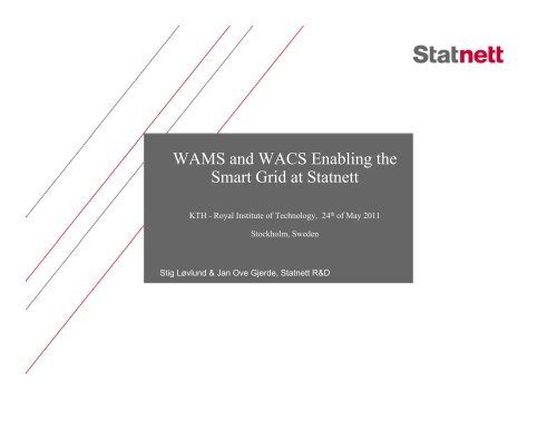 WAMS and WACS Enabling the Smart Grid at Statnett - AGH