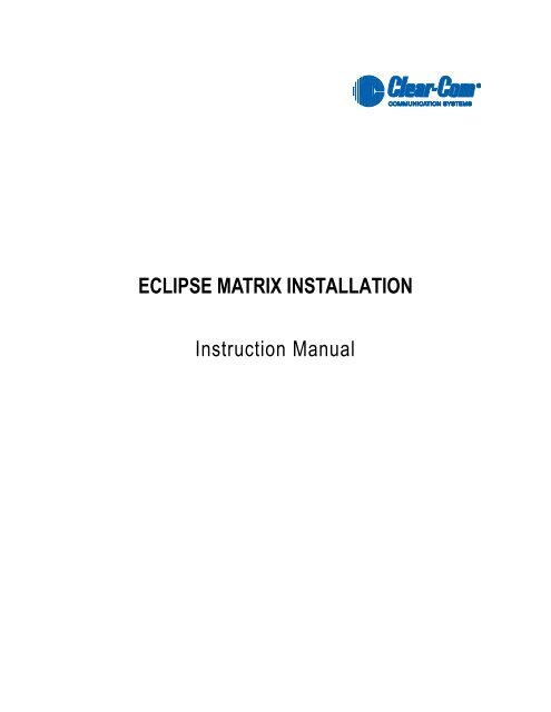 ECLIPSE MATRIX INSTALLATION Instruction Manual - Clear-Com