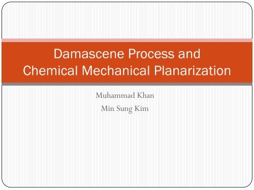 Damascene Process and Chemical Mechanical Planarization - ECE