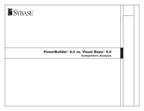 PowerBuilder® 8.0 vs. Visual Basic® 6.0 - Sybase