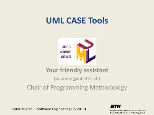 UML CASE Tools - ETH - Chair of Programming Methodology