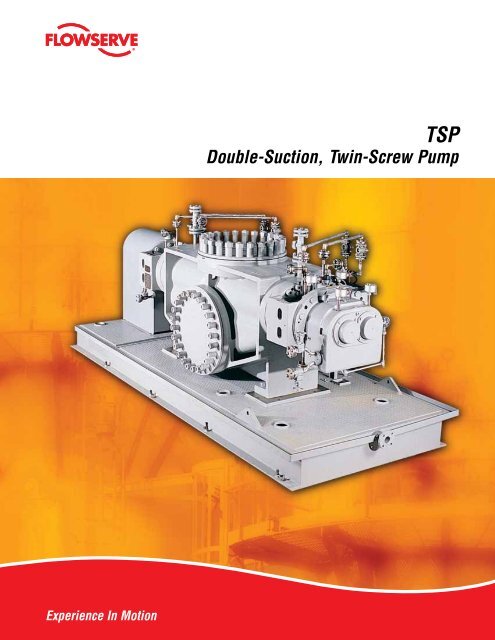 Double-Suction, Twin-Screw Pump - Flowserve Corporation