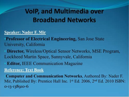 Overview of VoIP, and Multimedia over Broadband IP - iaria