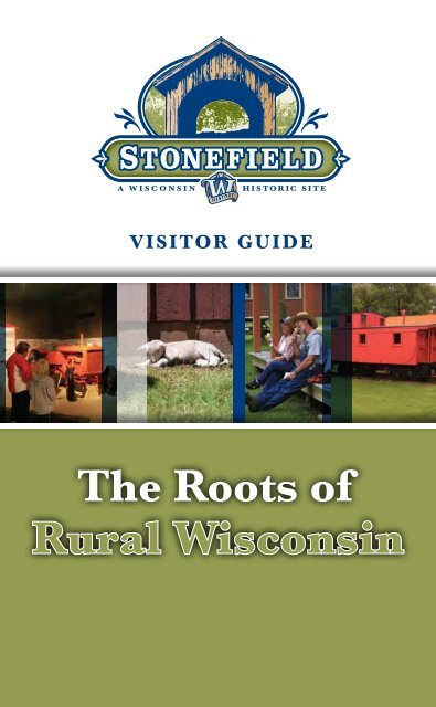 Visitor Guide - Stonefield - Stonefield - Wisconsin Historical Society