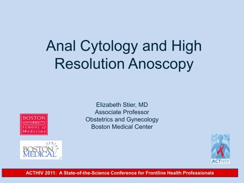 Anal Cytology and High Resolution Anoscopy - ACTHIV Conference