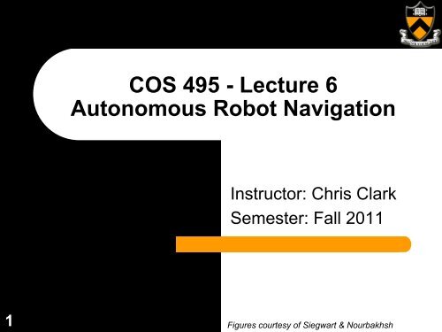 COS 495 - Lecture 6 Autonomous Robot Navigation