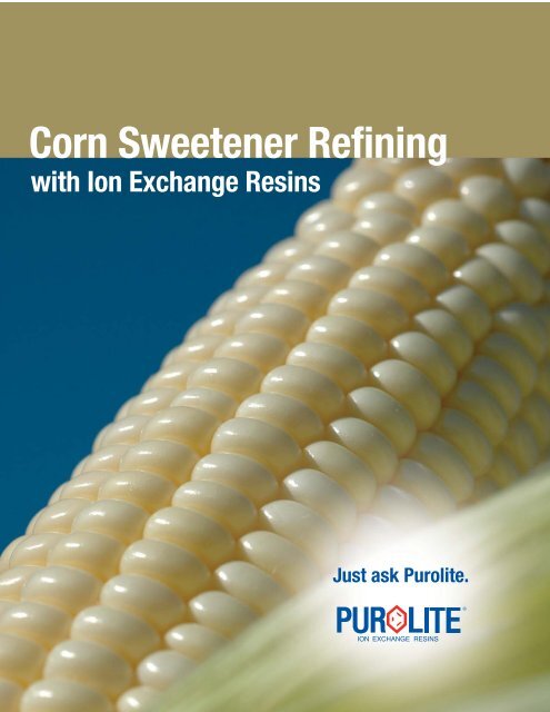 Corn Sweetener Refining With Ion Exchange Resins - Purolite