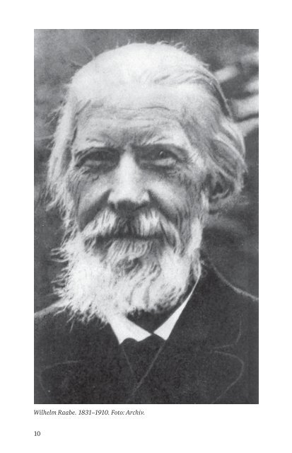 10 Wilhelm Raabe. 1831–1910. Foto: Archiv. - Die Horen
