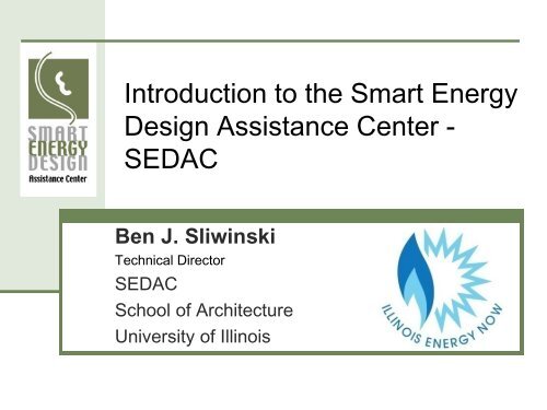 Introduction to the Smart Energy Design Assistance Center - SEDAC Introduction to the Smart Energy Design Assistance Center - SEDAC