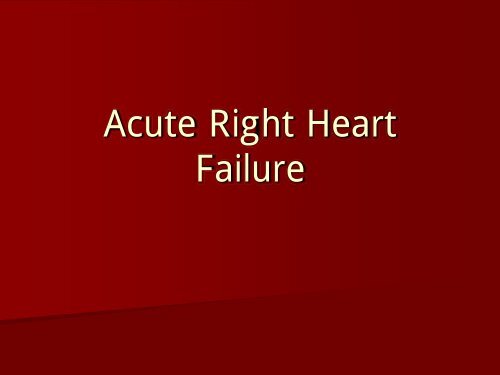 Pathophysiology-Acute Right Heart Failure 8.26.10