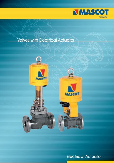 Electrical Actuator Valves with Electrical Actuator - Mascot-valves