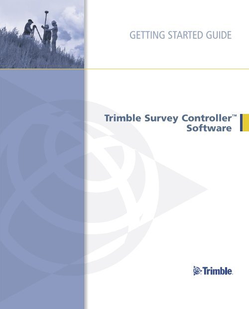 Trimble Survey Controller Software Getting Started Guide - GeoPlane